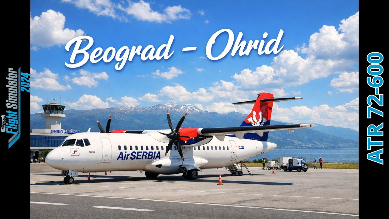 MSFS 2024 LIVE | Air Serbia ATR 72-600 | Beograd ️ Ohrid | Real Time ...