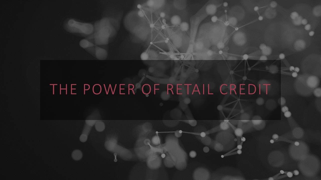 The Power of Retail Credit - YouTube