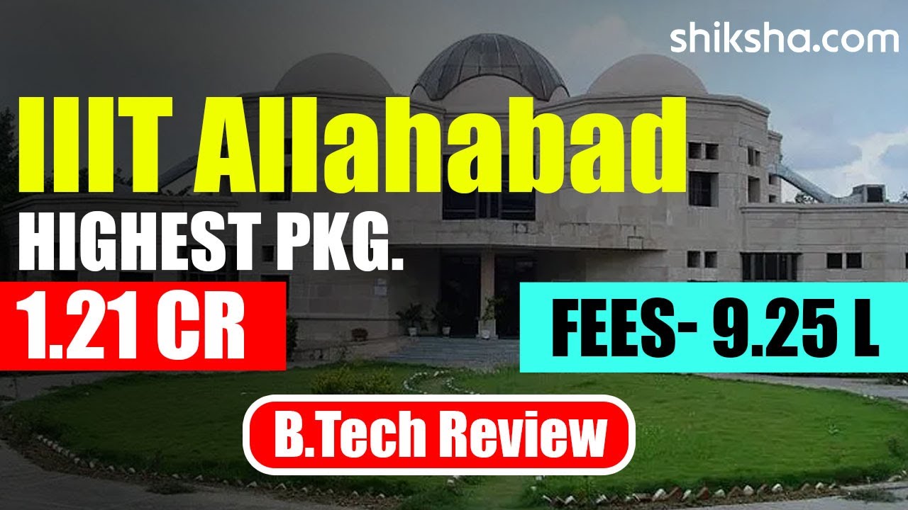 IIIT Allahabad (IIITA) BTech Review | Fees, Admission, Placements ...