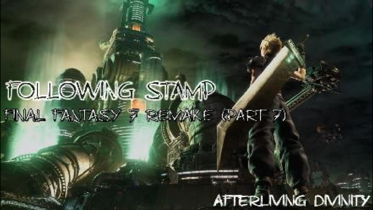 Following Stamp | Final Fantasy 7 Remake (Part 7) - YouTube