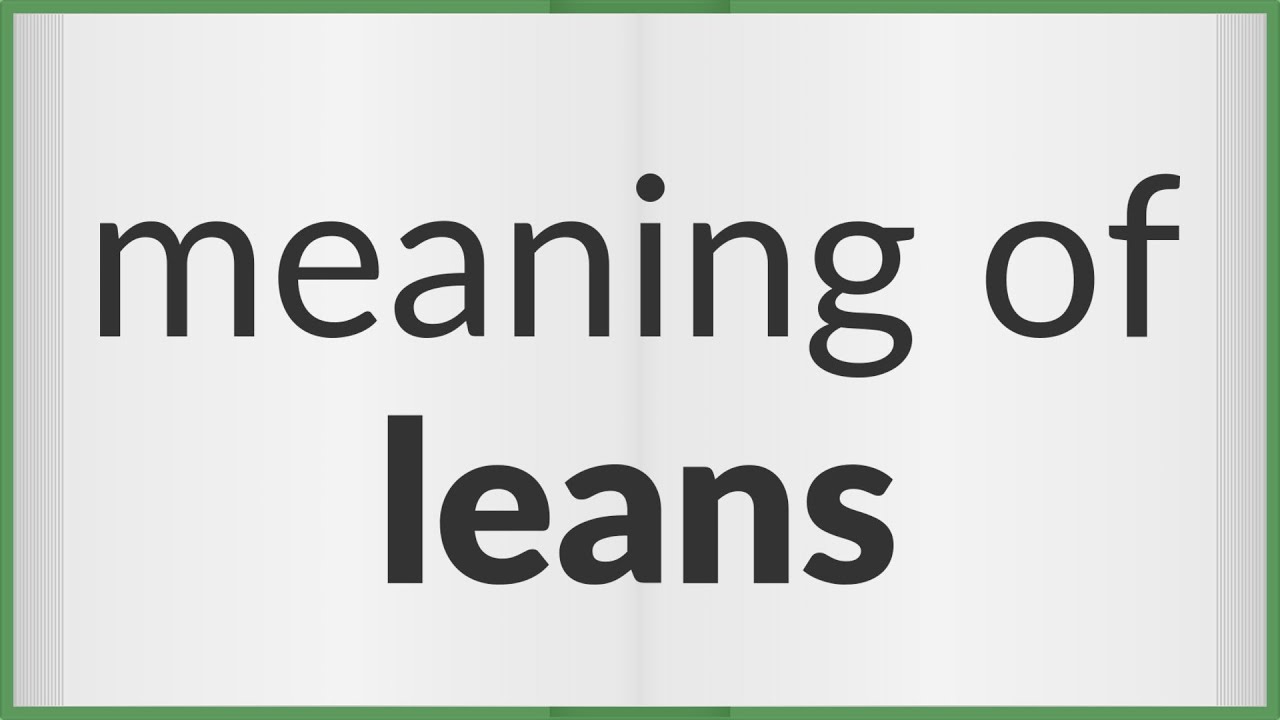 Leans | meaning of Leans - YouTube