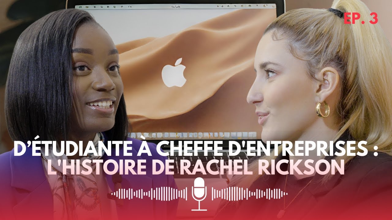 D’ÉTUDIANTE À CHEFFE D'ENTREPRISES : L'HISTOIRE DE RACHEL RICKSON - YouTube