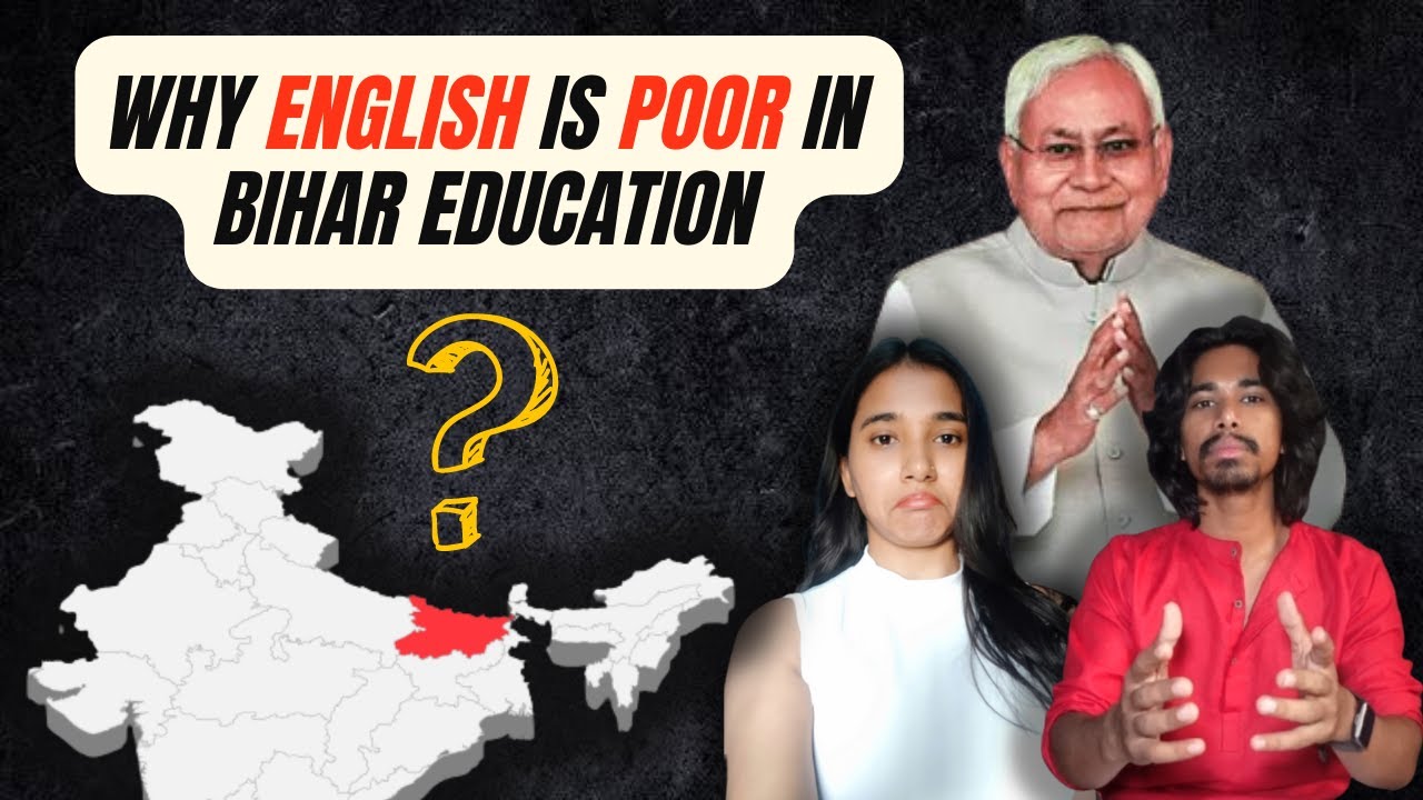 Why English is "Poor" in Bihar Education? | Education Crises in Bihar ...