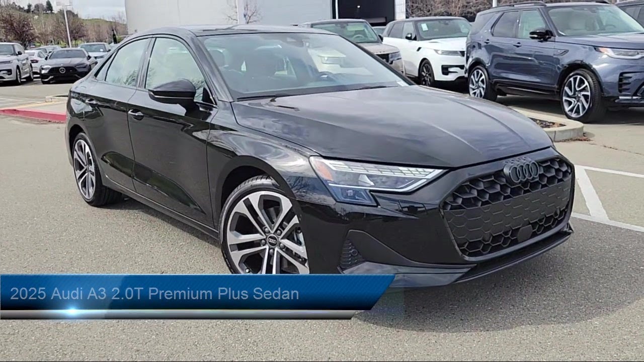 2025 Audi A3 2.0T Premium Plus Sedan Livermore Pleasanton Dublin Tracy Fremont San Ramon - YouTube