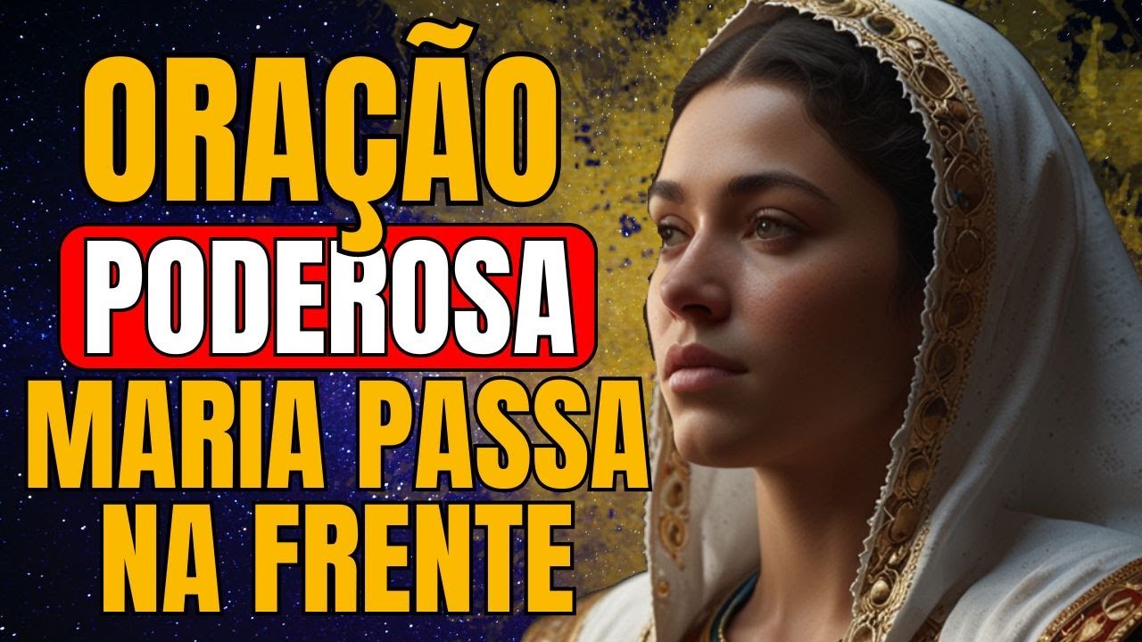 A Oração mais poderosa ! Maria passa na frente. - YouTube