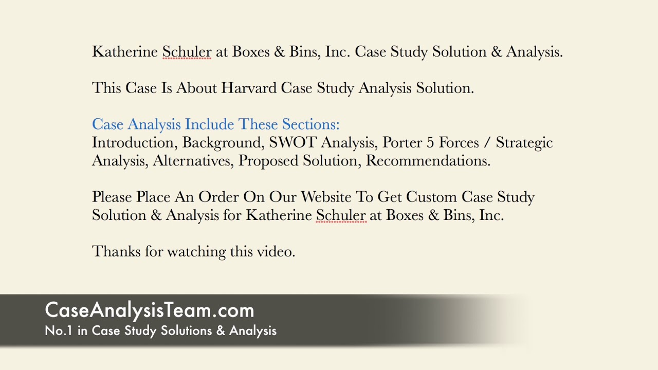 Katherine Schuler at Boxes & Bins, Inc Case Study Solution & Analysis - YouTube