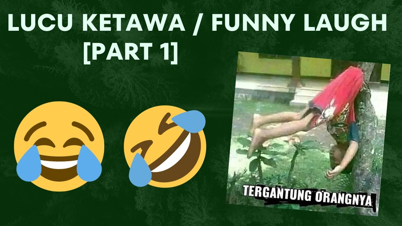 LUCU KETAWA / FUNNY LAUGH 😂🤣😆 - [Part 1] - YouTube