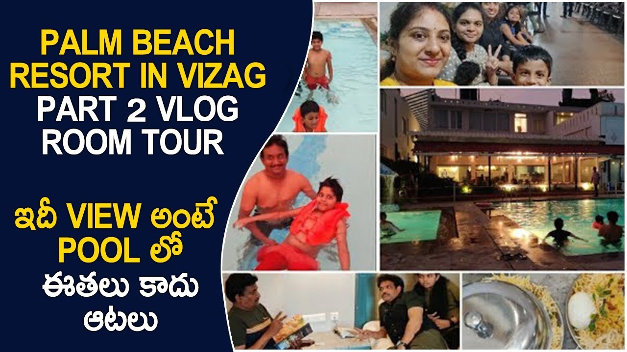 Palm Beach Resort In Vizag / Part 2 Vlog / Room Tour / ఇదీ View అంటే😍 ...