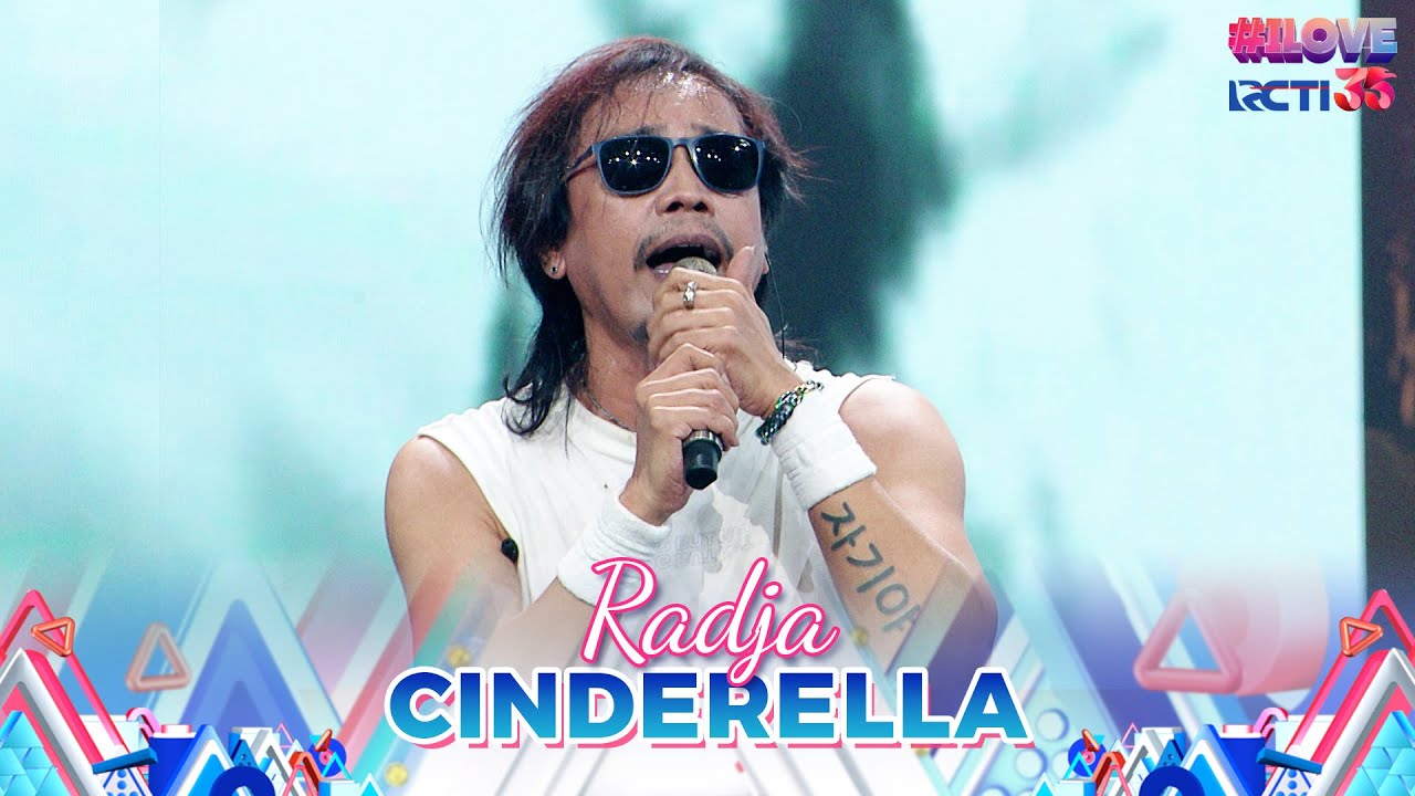 Radja - Cinderella | I LOVE RCTI 35 - YouTube