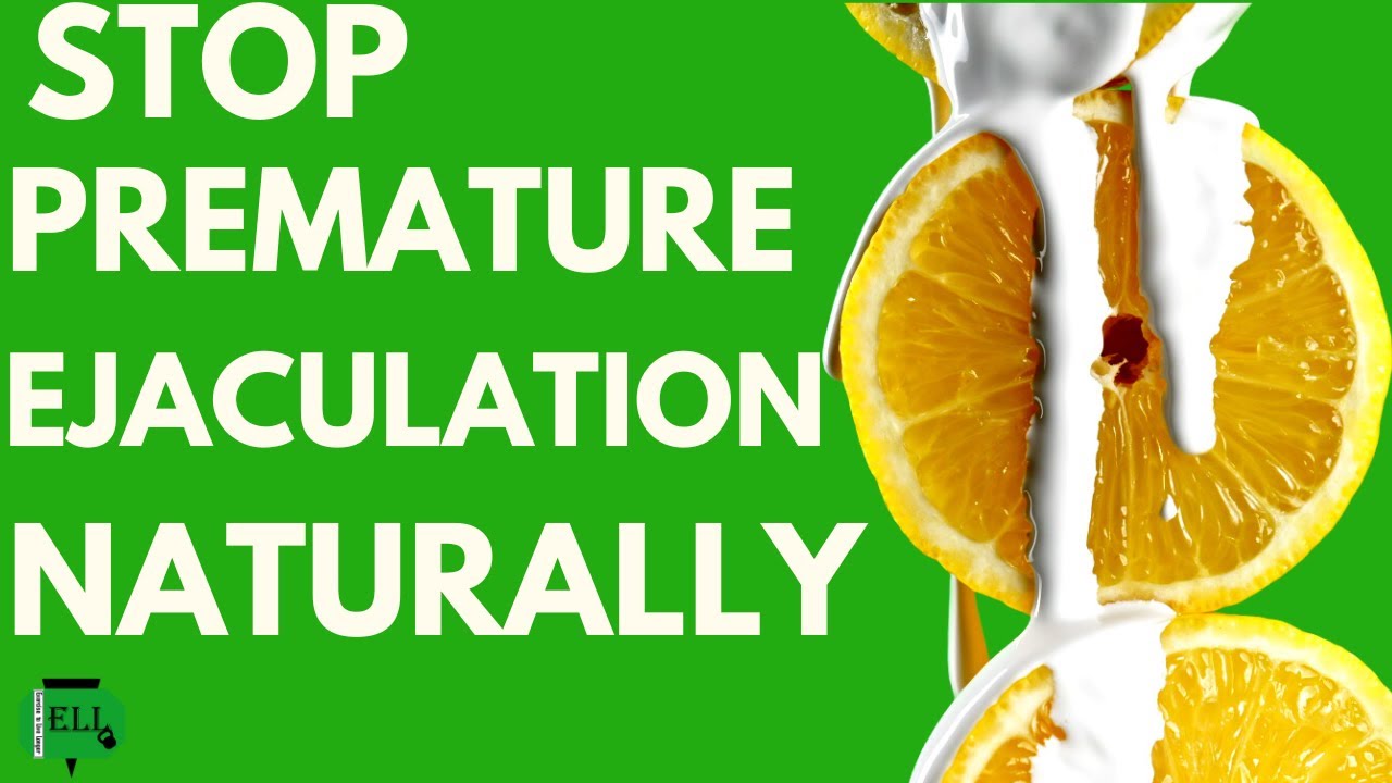 How to Stop Premature Ejaculation Naturally: Proven Tips - YouTube