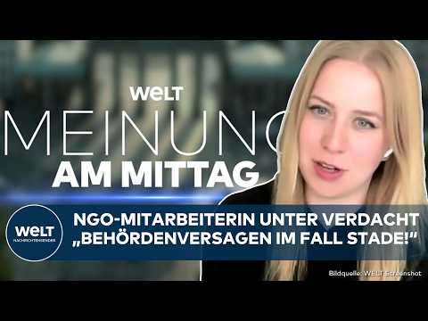 MEINE MEINUNG: Donnerschlag im Fall Stade! NGO-Mitarbeiterin unter Verdacht der Beihilfe
