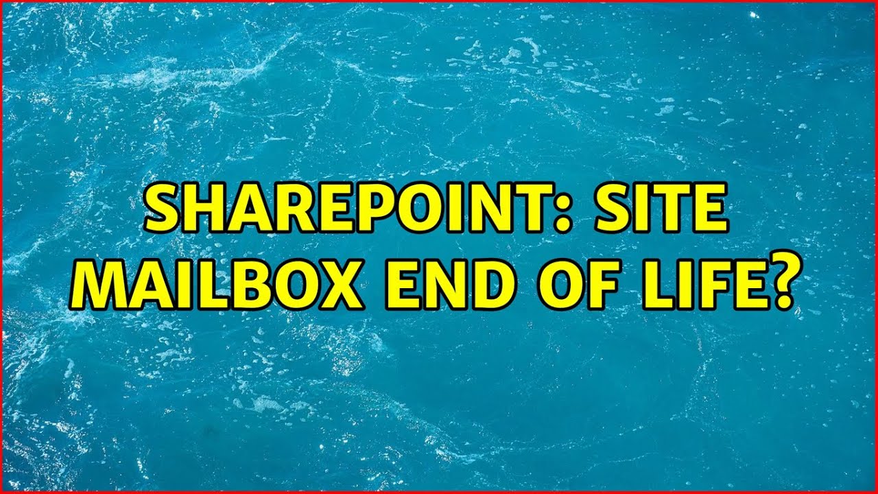 Sharepoint: Site mailbox end of life? - YouTube