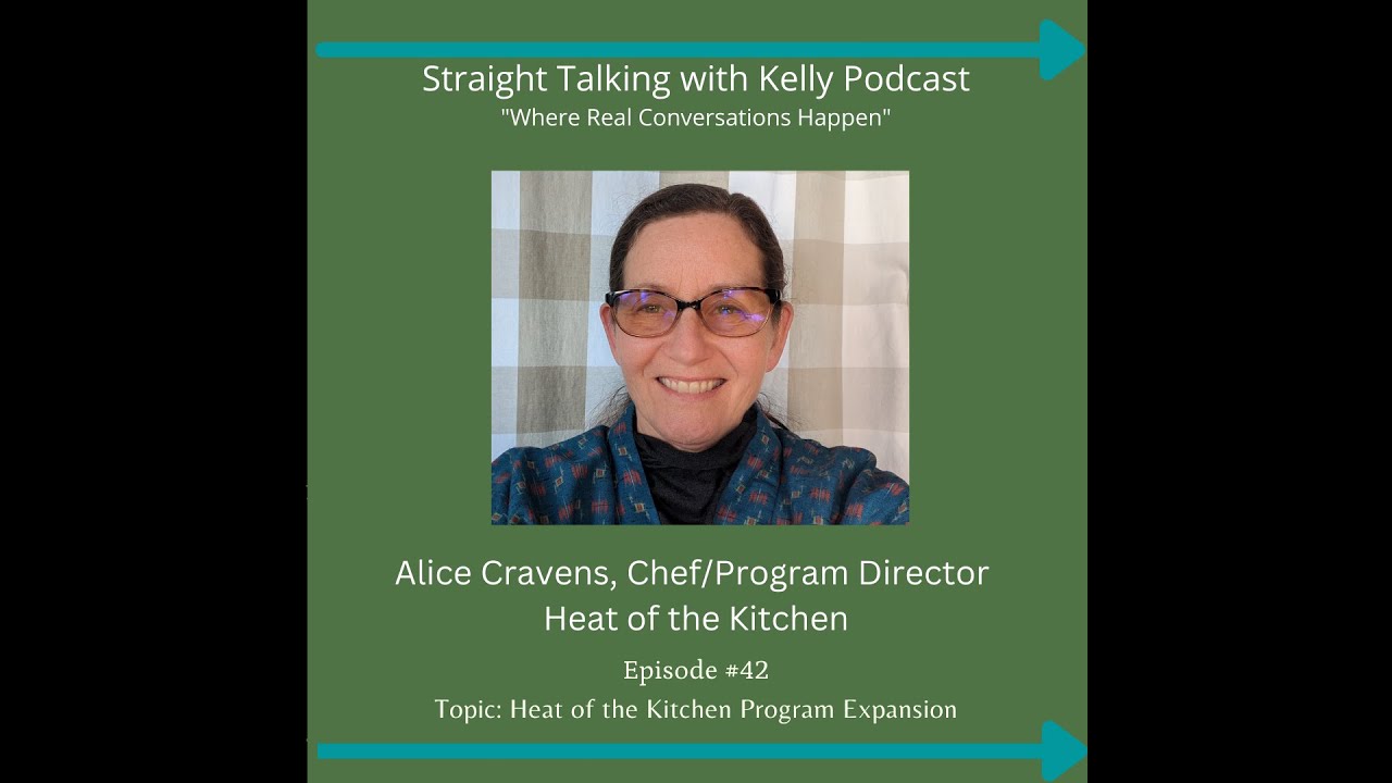 Straight Talking with Kelly-Chef Alice Cravens, Heat of the Kitchen ...