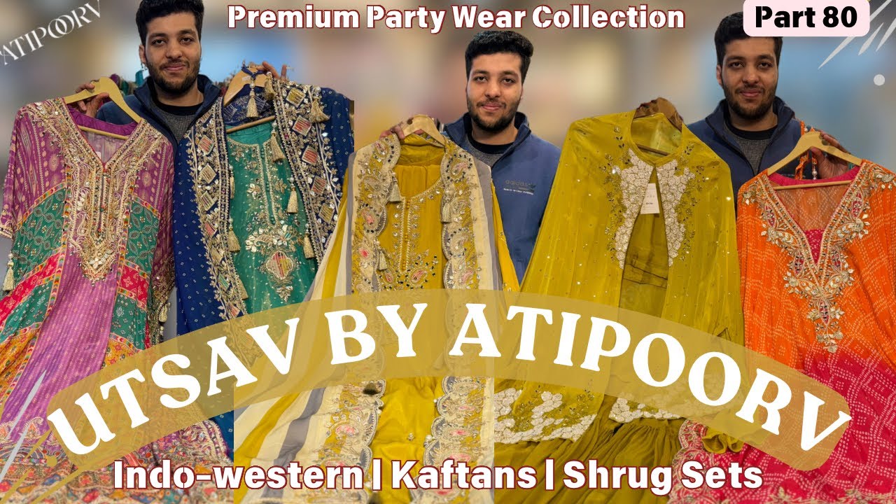 Utsav| Atipoorv Exclusive | Latest Fusion Ethnic Wear Collection 2025 ...