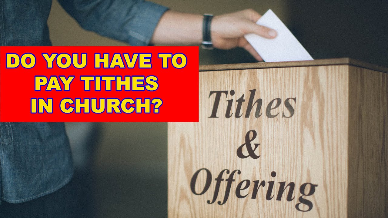 DO YOU HAVE TO PAY TITHES IN CHURCH? - YouTube