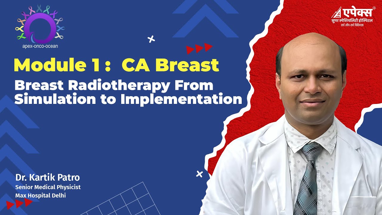 Apex OncoOcean-Module 1-CA Breast | Session 15-Breast radiotherapy from ...