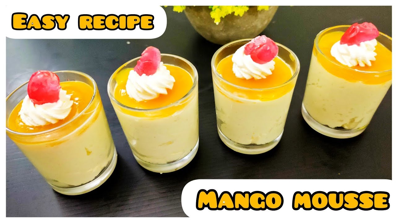 Easy and quick flavourful mango mousse recipe | Melt in mouth mango ...