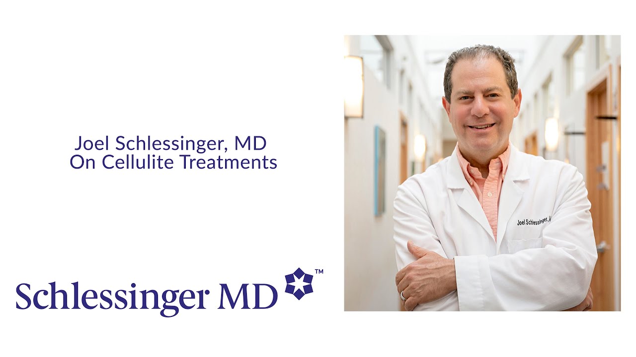 Joel Schlessinger, MD On Cellulite Treatments - YouTube