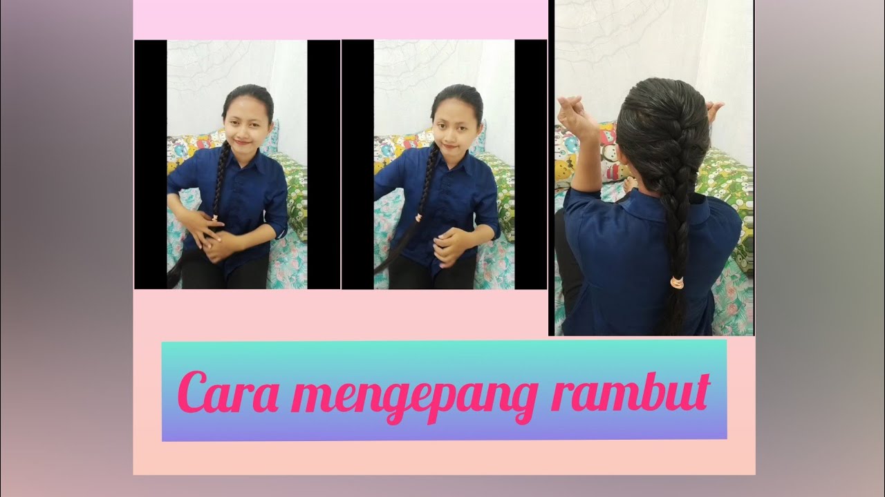 cara mengepang rambut atau cara mengkepang rambut, tutorial mengkepang ...