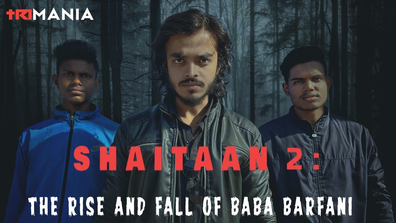 SHAITAAN 2 :THE RISE AND FALL OF BABA BARFANI | TriMania - YouTube