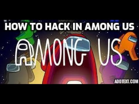 How to hack in Among US - YouTube