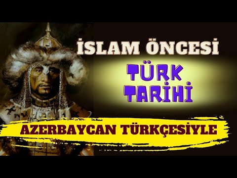 AZERBAYCAN TÜRKÇESİ İLE İSLAM ÖNCESİ TÜRK TARİHİ / İSLAM'DAN ƏVVƏXİ TÜRK TARİXİ / 6. Bölüm