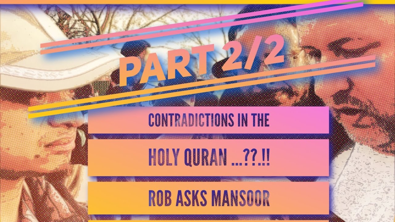 CONTRADICTIONS IN THE QURAN ? P 2/2 [SPEAKERS CORNER ] - YouTube