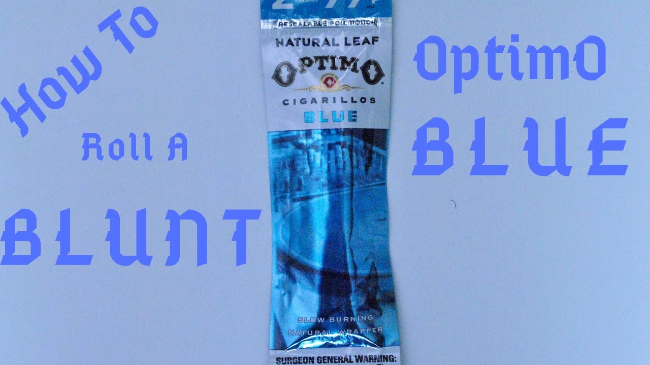 How to Roll a Perfect Blunt . . . . .Optimo Blue - YouTube