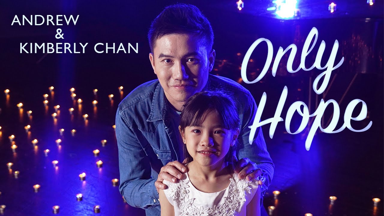 Only Hope • Daddy Daughter Duet (Andrew & Kimberly Chan) - YouTube