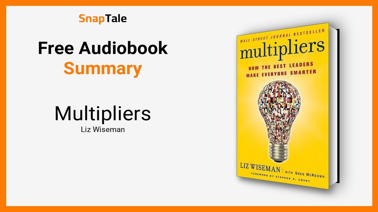 Multipliers by Liz Wiseman: 8 Minute Summary - YouTube