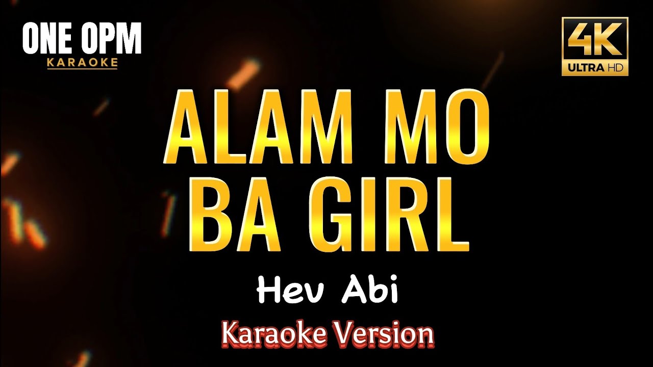 Alam Mo Ba Girl - Hev Abi (karaoke version) - YouTube