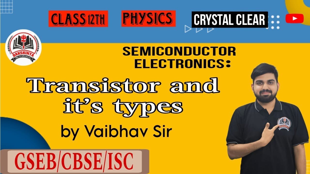 Transistor | Types of Transistors | semiconductors | physics | STD 12 ...
