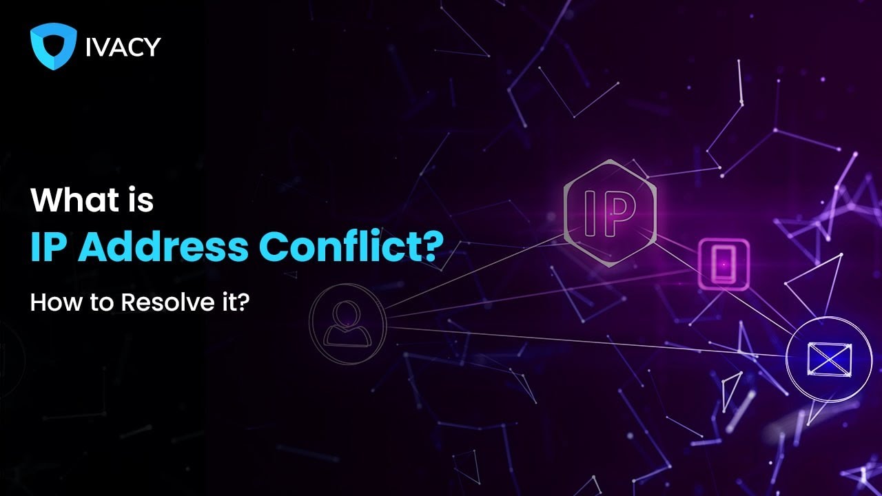 What is IP Address Conflict? | How to Resolve it? | IvacyVPN - YouTube