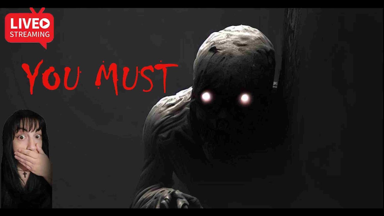 You Must | Horror game LIVE - YouTube