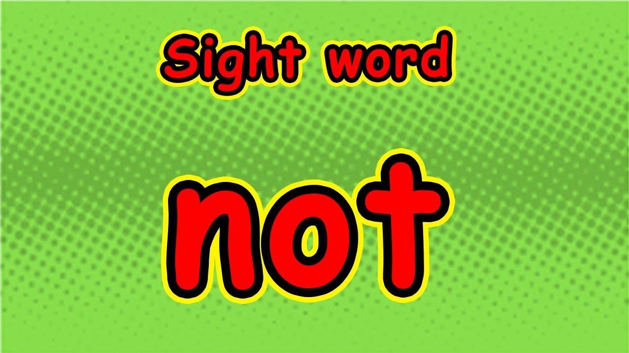 Sight word NOT - YouTube