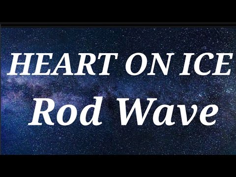 Rod Wave- Heart on Ice (Lyrics) 🎧🎧🎧🎼🎼 - YouTube