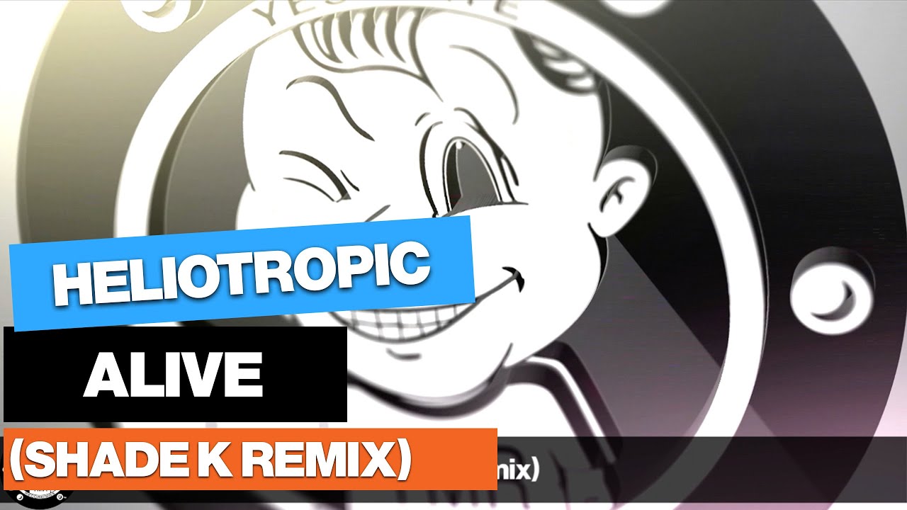 Heliotropic - Alive (Shade K Remix) - YouTube