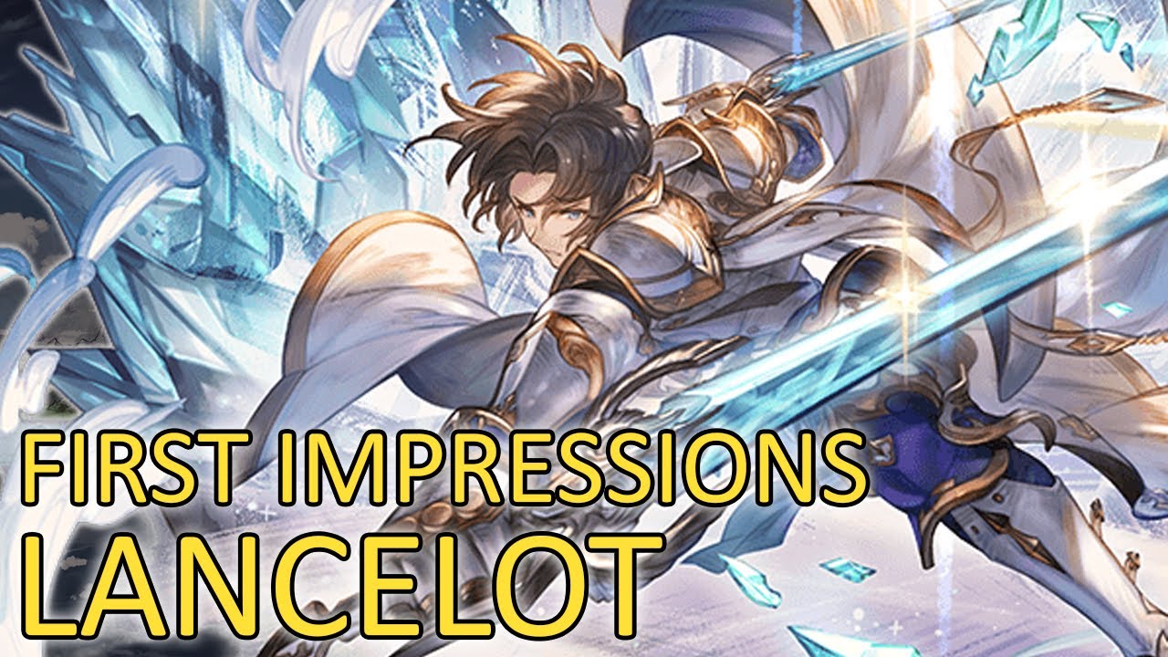 【Granblue Fantasy】First Impressions on Lancelot (Grand ver.) - YouTube