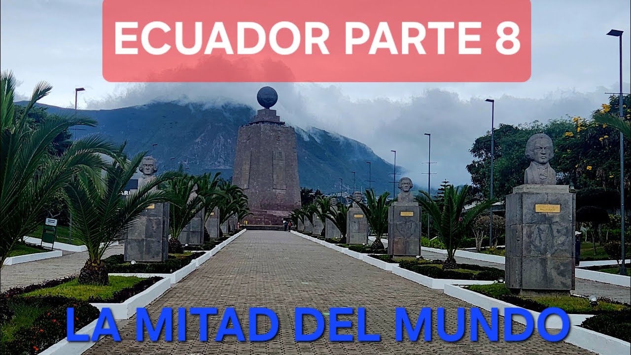 Explorando La Mitad del Mundo “QUITO, ECUADOR” | ¡Descubre el ...