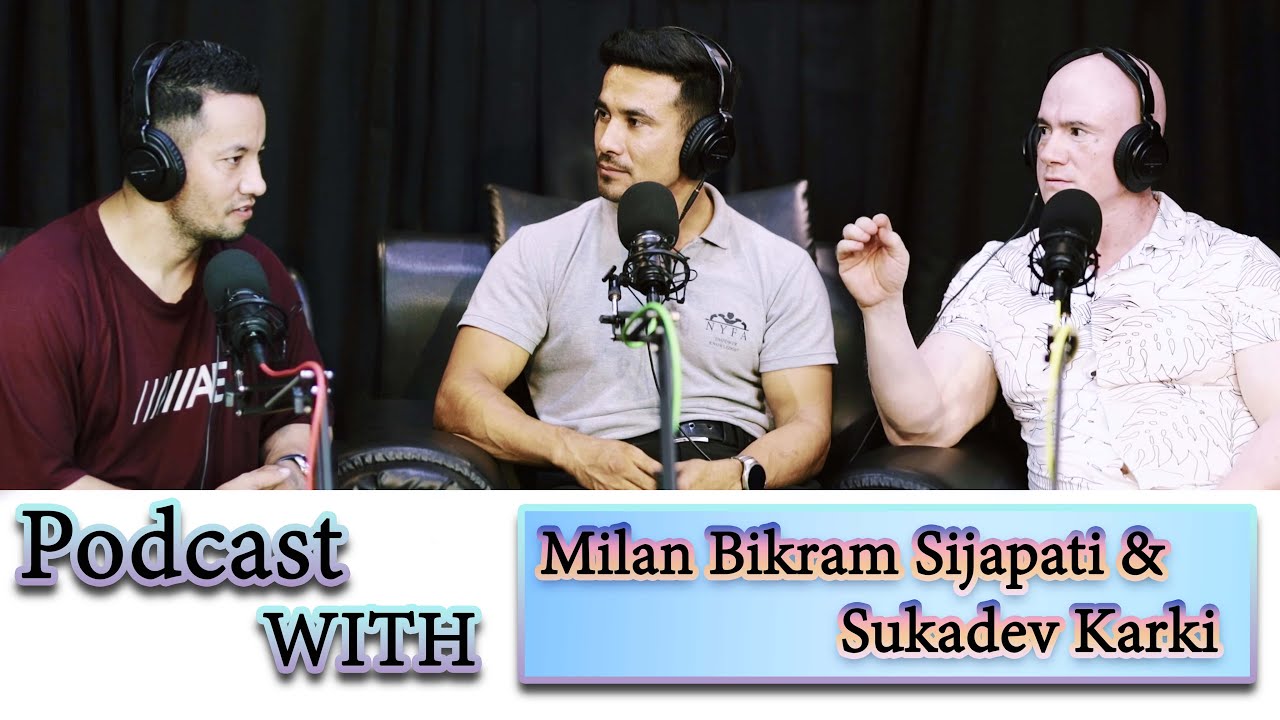 Podcast with Milan Bikram Sijapati and Sukadev Karki - EP 44 - YouTube
