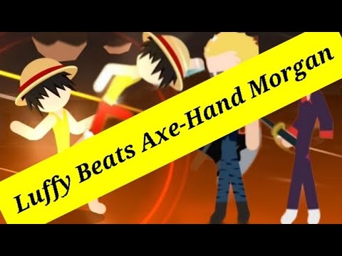 Luffy beats Axe-Hand Morgan and Helmeppo | One piece Stickman pirates ...