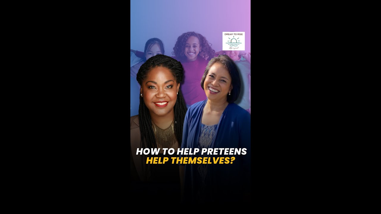 S2E16-Dream to Rise Podcast: How to Help Preteens Help Themselves ...