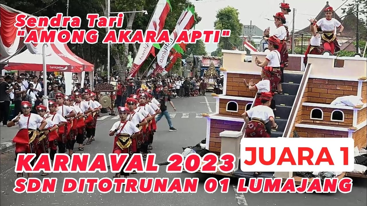 JUARA 1 KARNAVAL 2023 HUT KE -78 RI KAB.LUMAJANG - Sendra Tari "AMONG AKARA APTI" SDN DITOTRUNAN ...