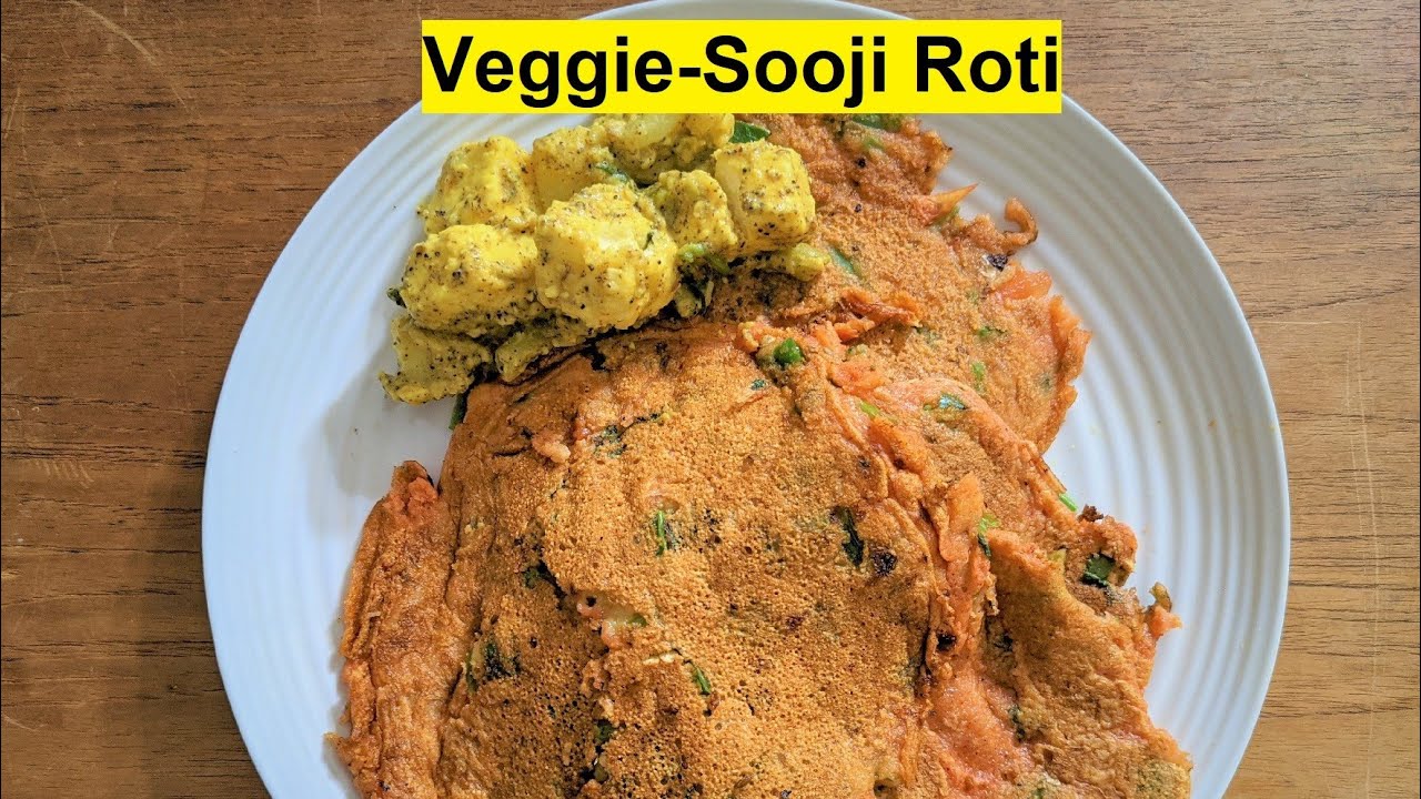 Veggie-Sooji Roti - Quick & Easy Recipe for breakfast - YouTube