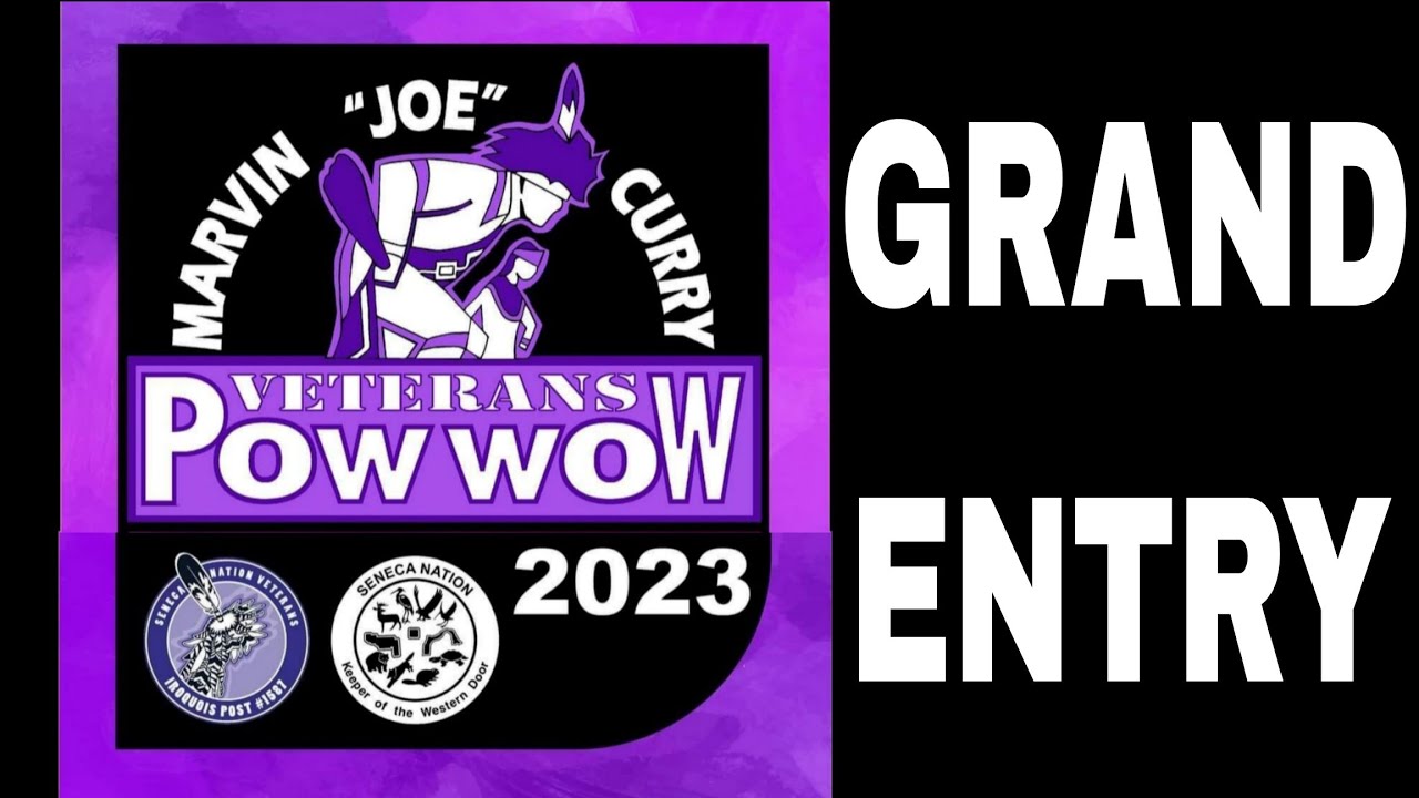 Seneca Nation 2023 Marvin "Joe" Curry Veterans Pow Wow GRAND ENTRY ...