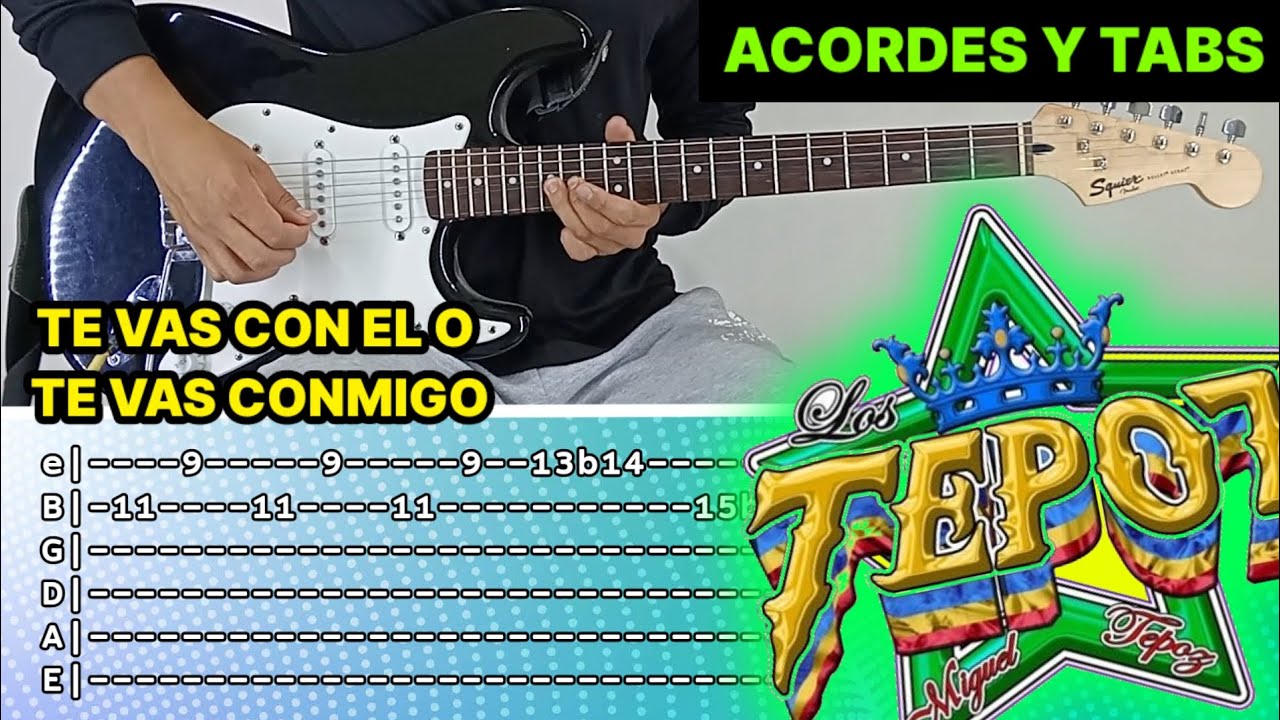 TE VAS CON EL O TE VAS CONMIGO TUTORIAL GUITARRA TABS Y ACORDES GRUPO ...
