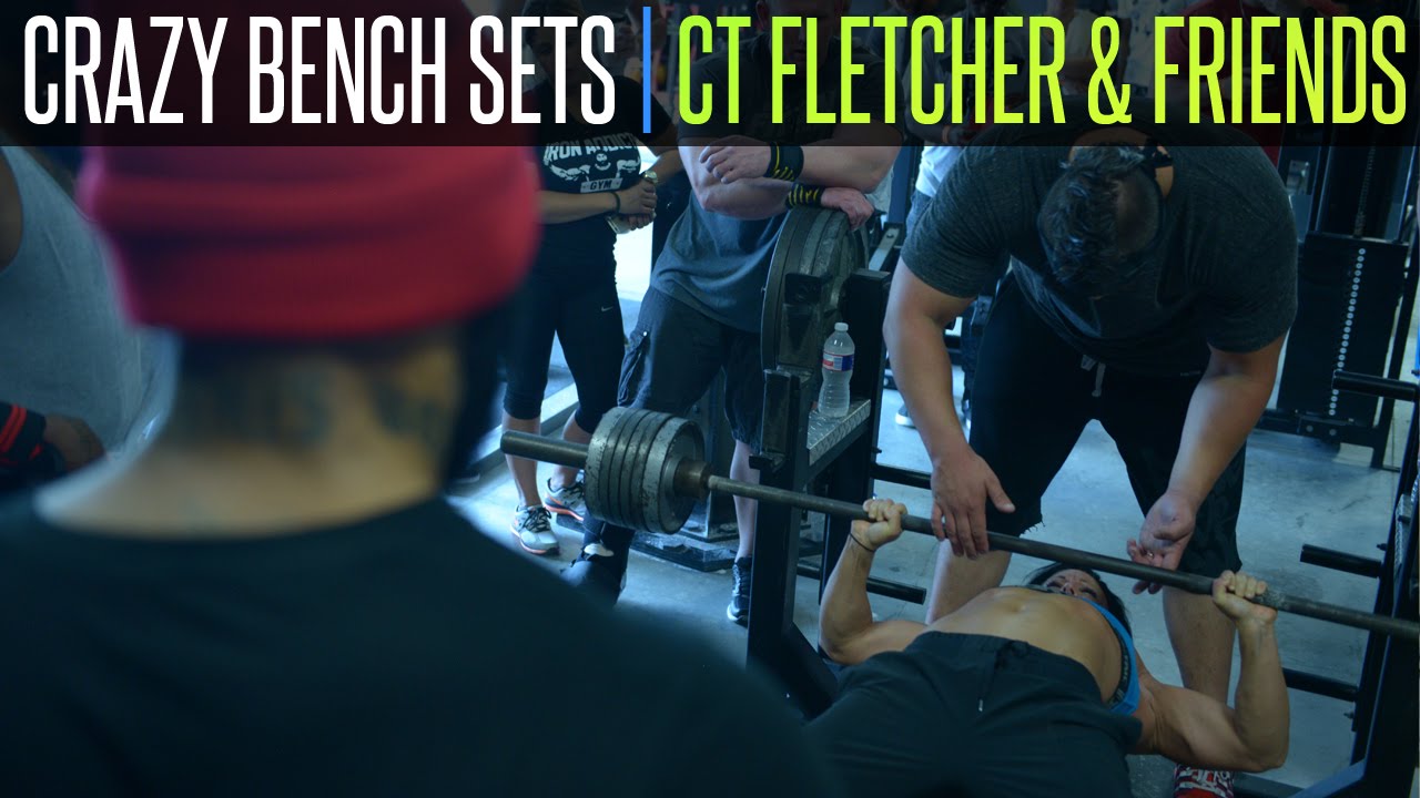 CRAZY BENCH SETS | CT FLETCHER, DLB & FRIENDS - YouTube