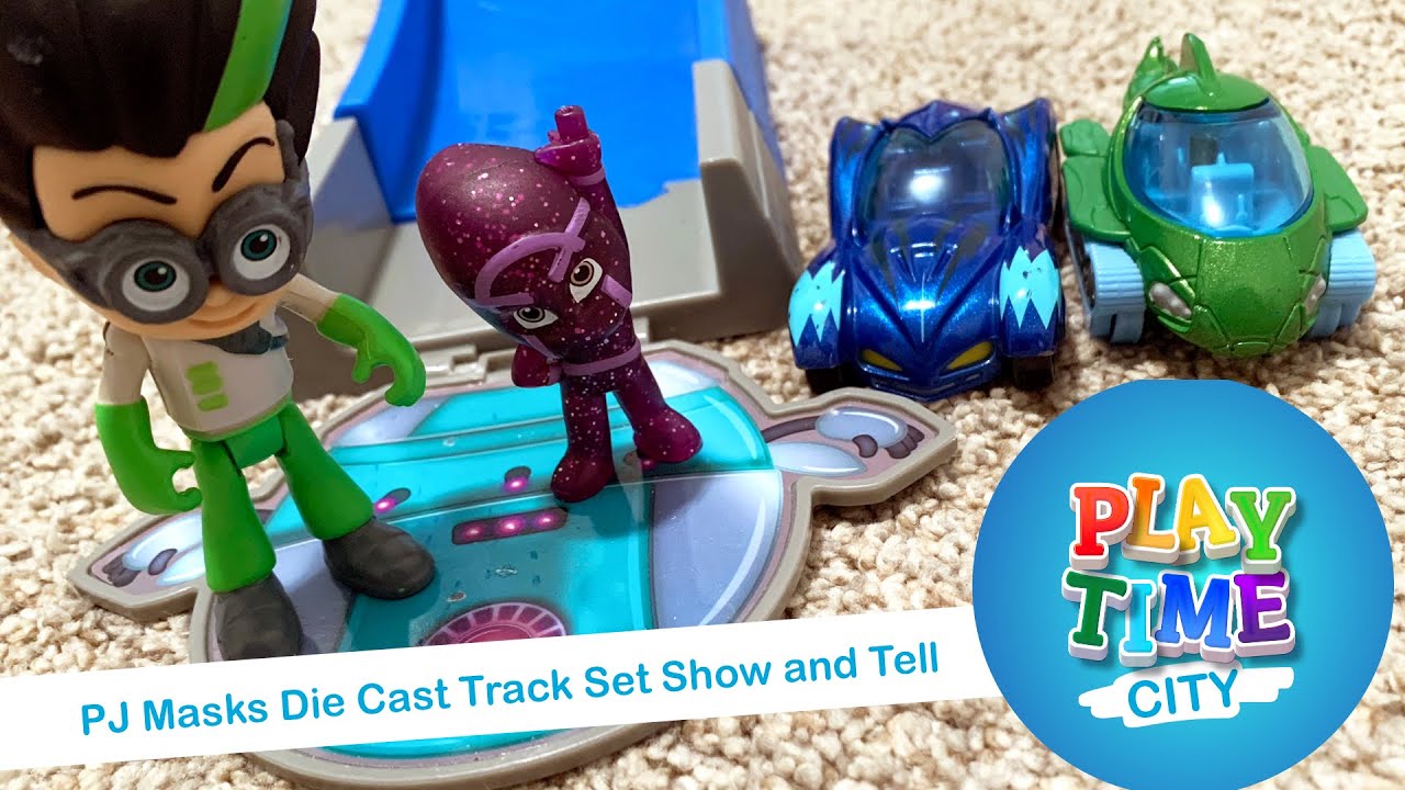 PJ Masks Die Cast Track Set Show and Tell- Playtime City - YouTube