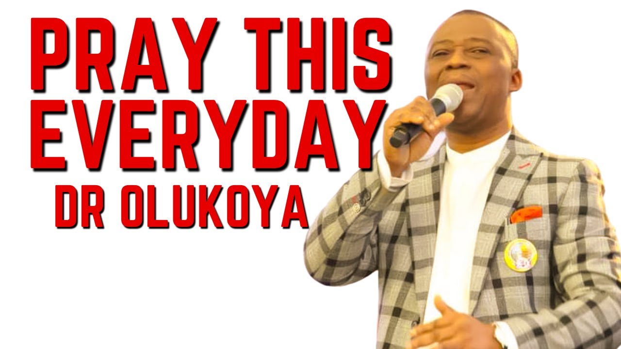 Pray This Dr Dk Olukoya Prayers Everyday! - YouTube