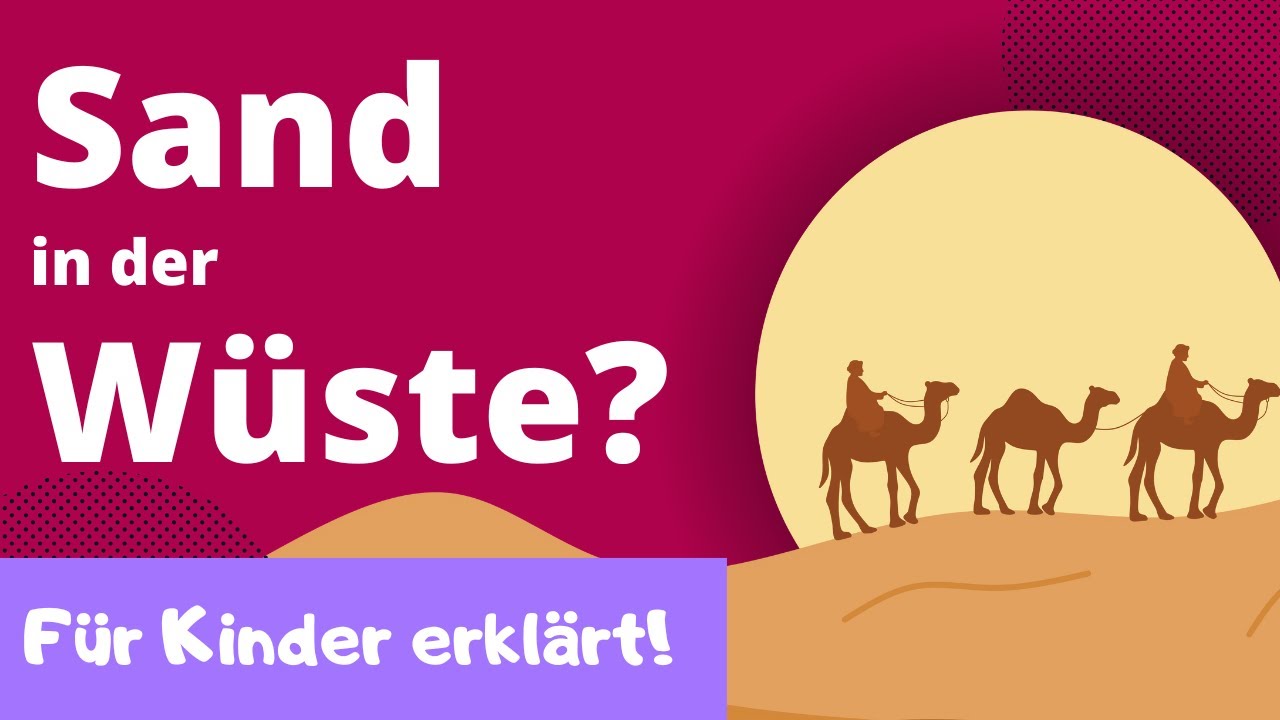 Woher kommt der Sand in der Wüste und was ist eine Wüste überhaupt ...